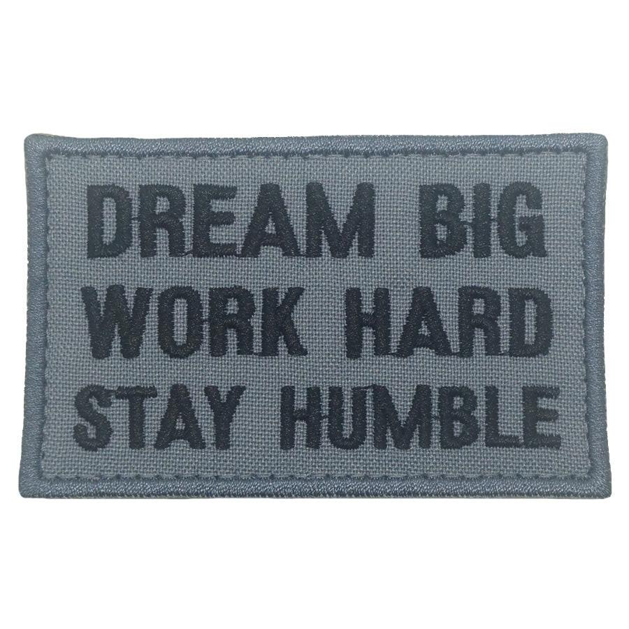 DREAM BIG, WORK HARD, STAY HUMBLE PATCH - GREY – Hock Gift Shop | Army ...